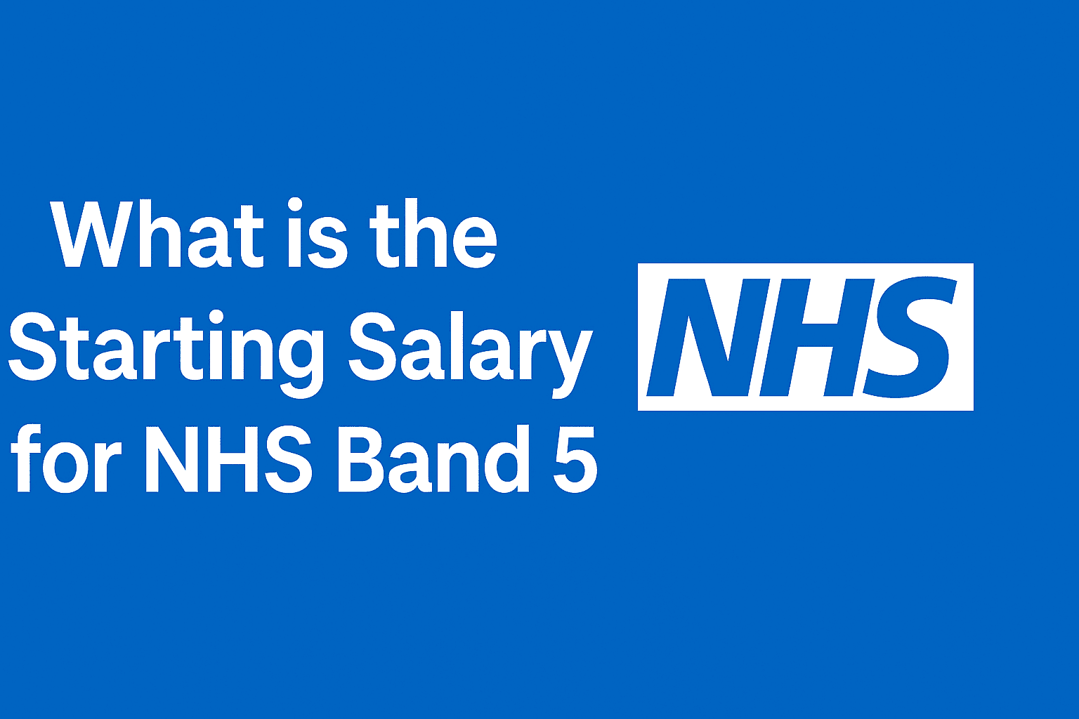 What is the Starting Salary for NHS Band 5?